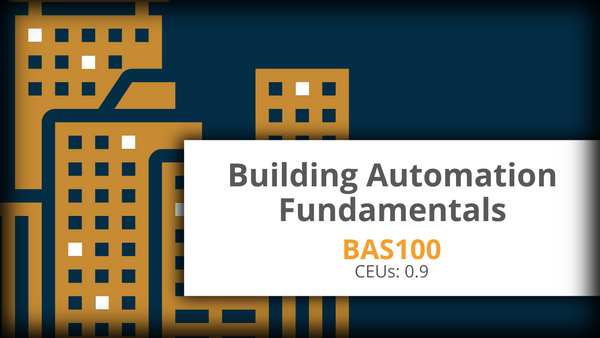 BAS100: Building Automation Fundamentals – Smart Buildings Academy