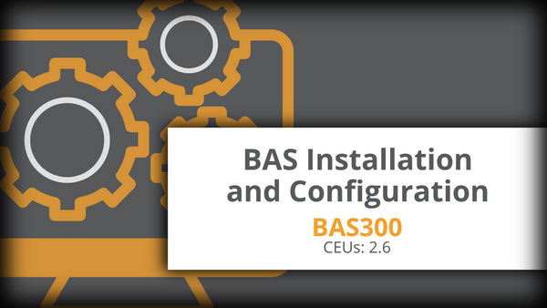 BAS300: BAS Installation and Configuration – Smart Buildings Academy